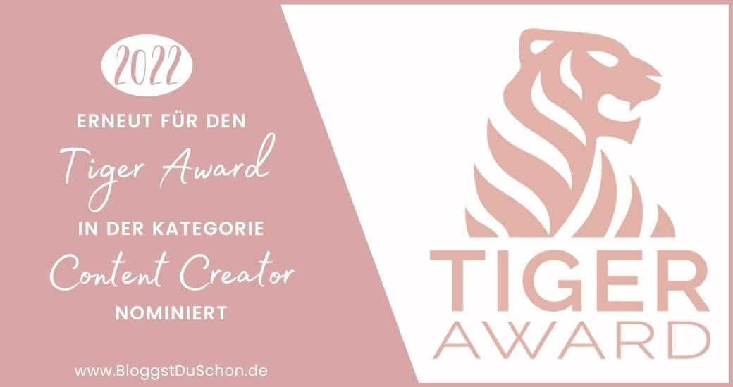 Tiger Award: 2022 erneut als Content Creator nominiert | Bloggst Du Schon